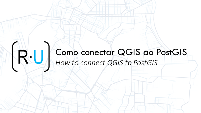 Como conectar QGIS ao PostGIS – Rede Urbana