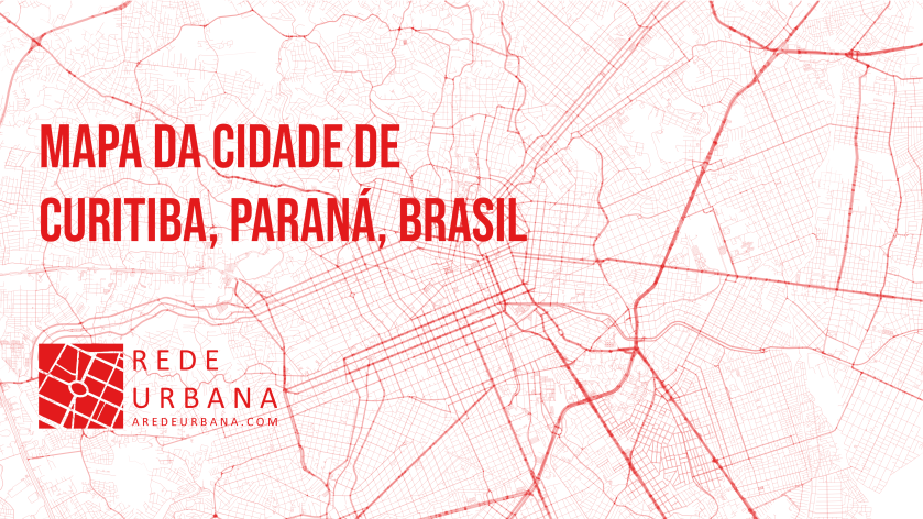 Mapa da Cidade de Curitiba, Paraná, Brasil – Rede Urbana